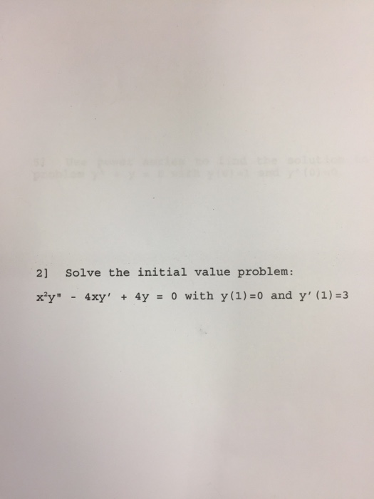 Solved Solve the initial value problem: x^2y" - 4xy' + 4y = | Chegg.com