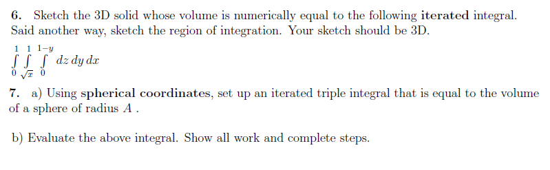 Solved 6. Sketch the 3D solid whose volume is numerically | Chegg.com