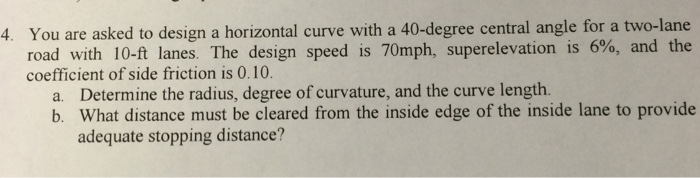 Solved You are asked to design a horizontal curve with a | Chegg.com