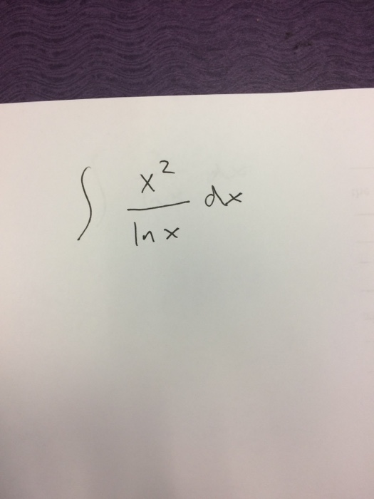 Solved integral x^2/ln x dx | Chegg.com