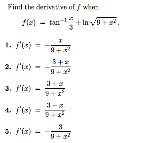 Solved Find the derivative of f when f(x) = tan^-1 x/3 + In | Chegg.com
