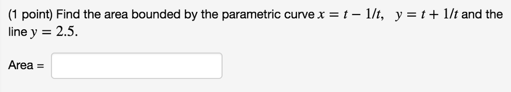Solved Find the area bounded by the parametric curve x = t - | Chegg.com