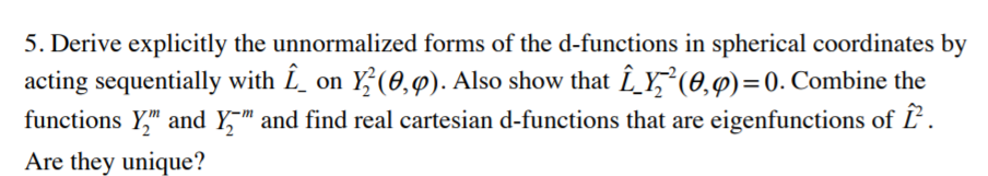 Solved 5. Derive explicitly the unnormalized forms of the | Chegg.com