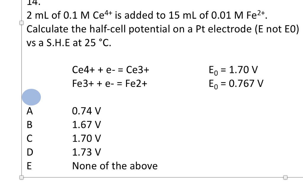 Solved 2 mL of 0.1 M Ce^4+ is added to 15 mL of 0.01 M Fe2+. | Chegg.com