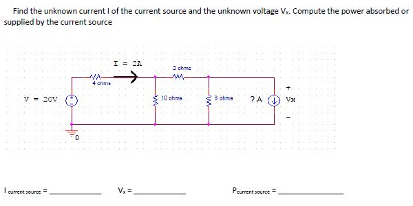 Solved Find the unknown current I of the current source and | Chegg.com