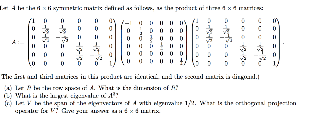 Solved Let A be the 6 6 symmetric matrix defined as follows, | Chegg.com