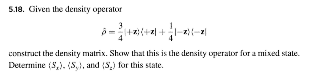 Solved 5.18. Given the density operator 4 4 construct the | Chegg.com