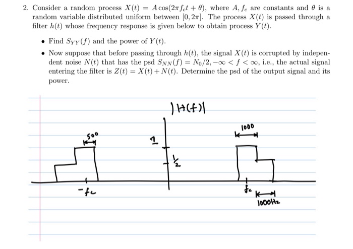 Solved Consider a random process X (t) = A cos(2Pi fct + | Chegg.com Solved Consider a random process X (t) = A cos(2Pi fct + | Chegg.com
