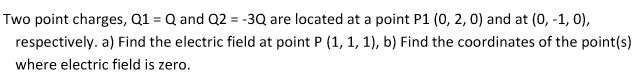 Solved Two point charges, Q1 = Q and Q2 = -3Q are located at | Chegg.com