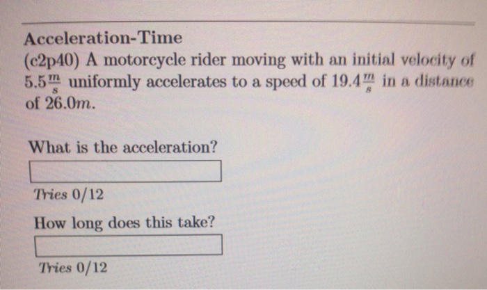 Solved Acceleration-Time (c2p40) A motorcycle rider moving | Chegg.com