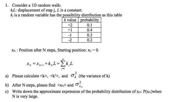 Solved 1. Consider a 1D random walk: k,L: displacement of | Chegg.com