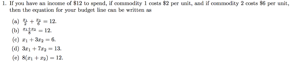 Solved 1. If you have an income of $12 to spend, if | Chegg.com