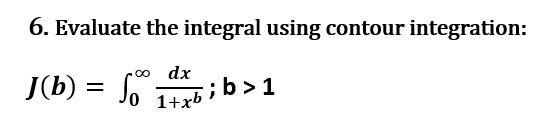 Solved Evaluate the integral using contour integration: J | Chegg.com