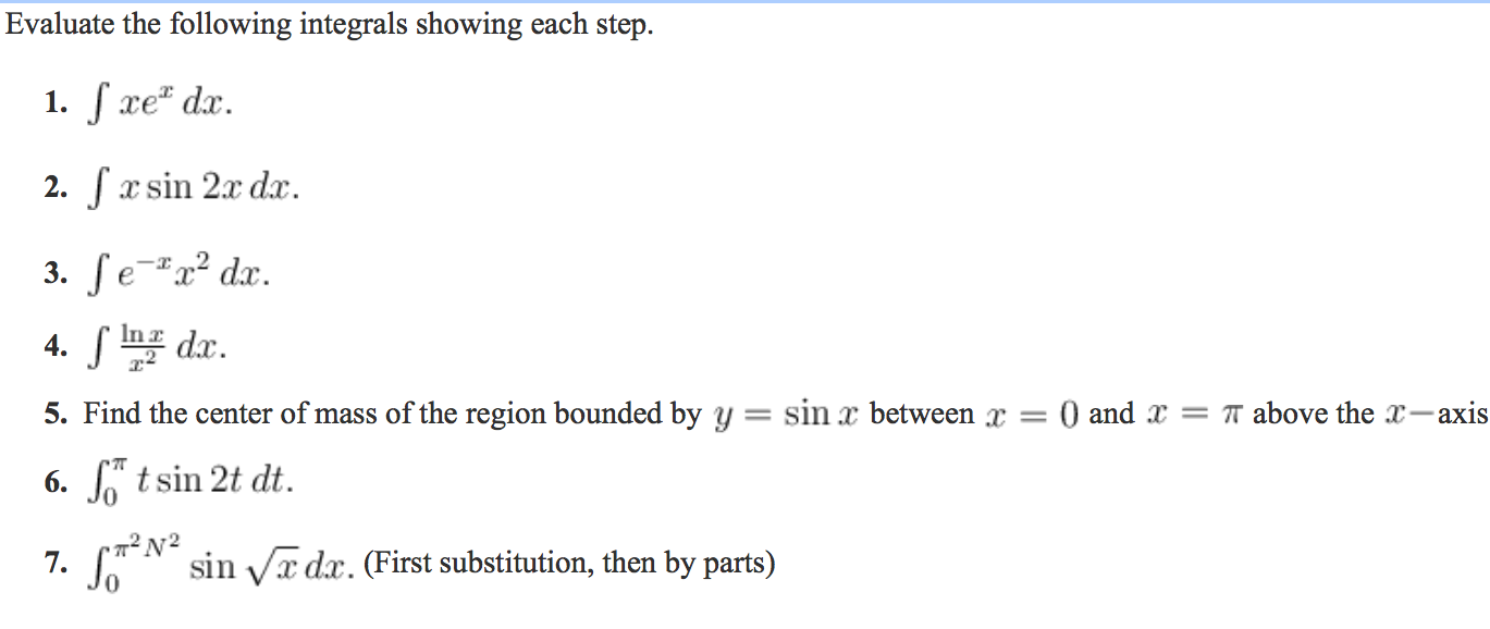 Solved Evaluate the following integrals showing each step. | Chegg.com
