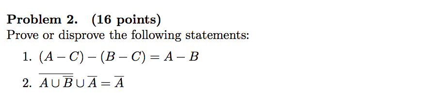 Solved Problem 2· (16 points) Prove or disprove the | Chegg.com