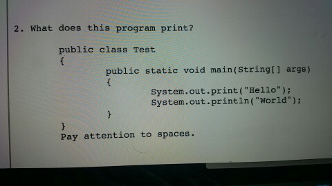 Solved What does this program print? public class Test | Chegg.com