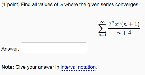 Solved (1 point) Find all values of x where the given series | Chegg.com