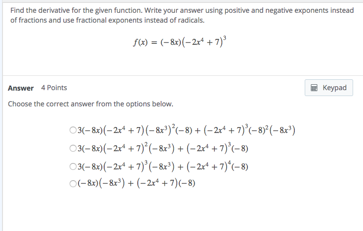 Solved Find the derivative for the given function. Write | Chegg.com