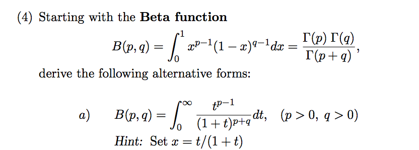 Solved Starting with the Beta function B(p,q) = Integral^1_0 | Chegg.com