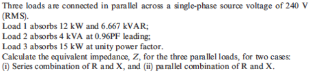 Solved Three loads are connected in parallel across a | Chegg.com