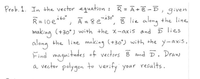 Solved In the vector equation: R bar = A bar + B bar - D | Chegg.com