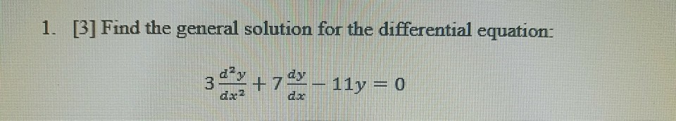 Solved 1. B] Find the general solution for the differential | Chegg.com