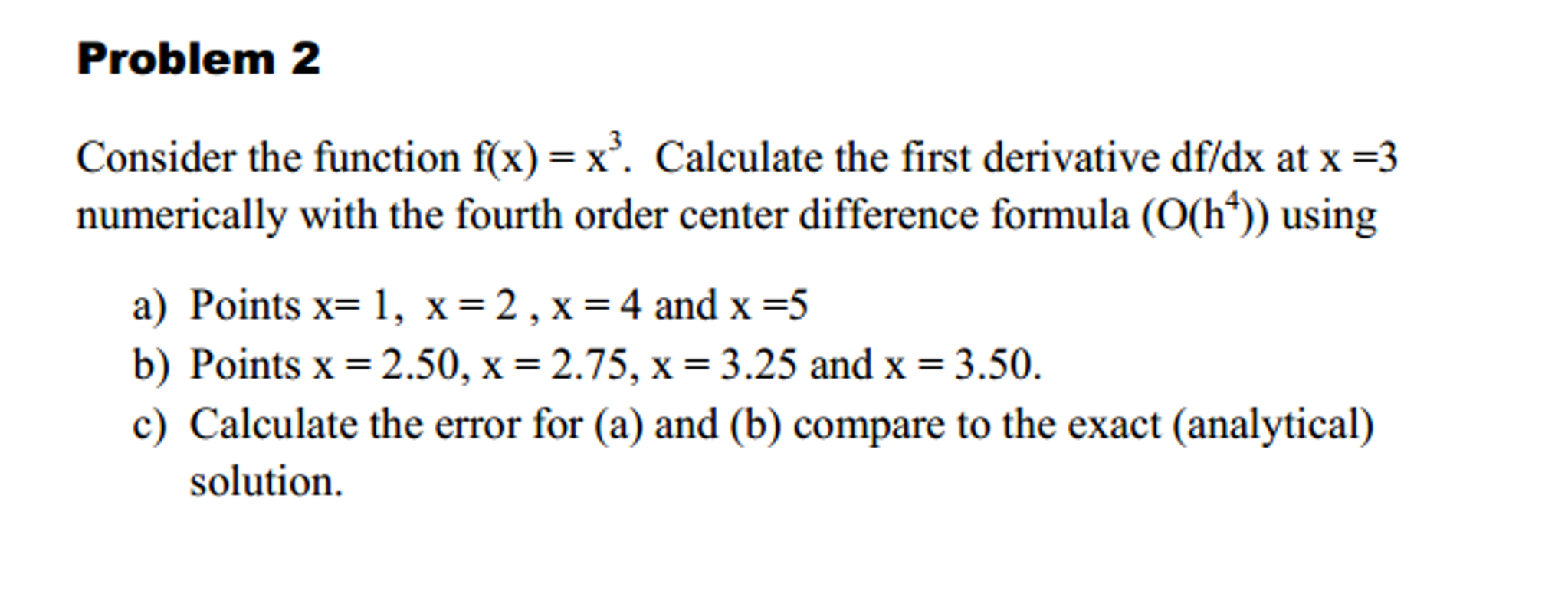 Solved Consider the function f(x) = x^3. Calculate the first | Chegg.com