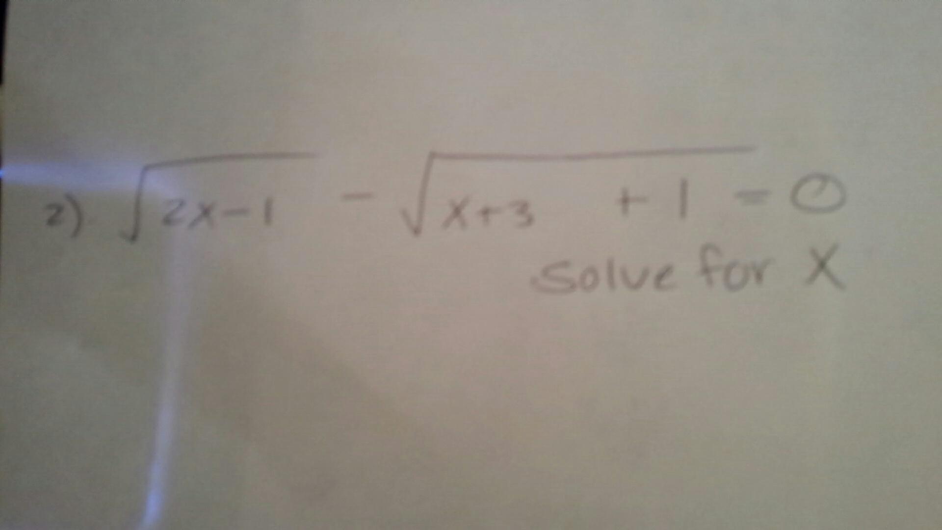 Solved Square Root 2x 1 Square Root X 3 1 0 Solve Chegg