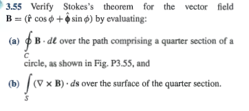 Solved 3.55 Verify Stokes's theorem for the vector field B | Chegg.com