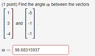 Solved (1 point) Find the angle α between the vectors -5 3 | Chegg.com