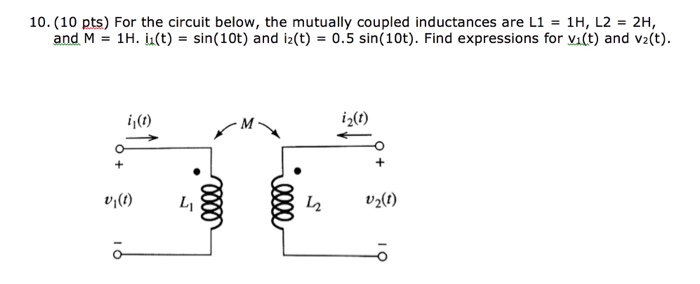 Solved 10. (10 pt) For the circuit below, the mutually | Chegg.com