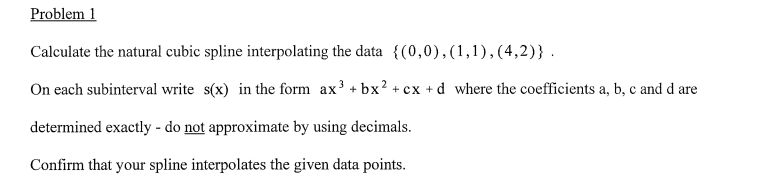 Solved Calculate the natural cubic spline interpolating the | Chegg.com