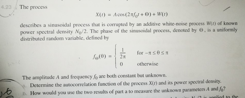 Solved 4.23 The process x(t) = Acos (2nfot + Θ) + W(1) | Chegg.com
