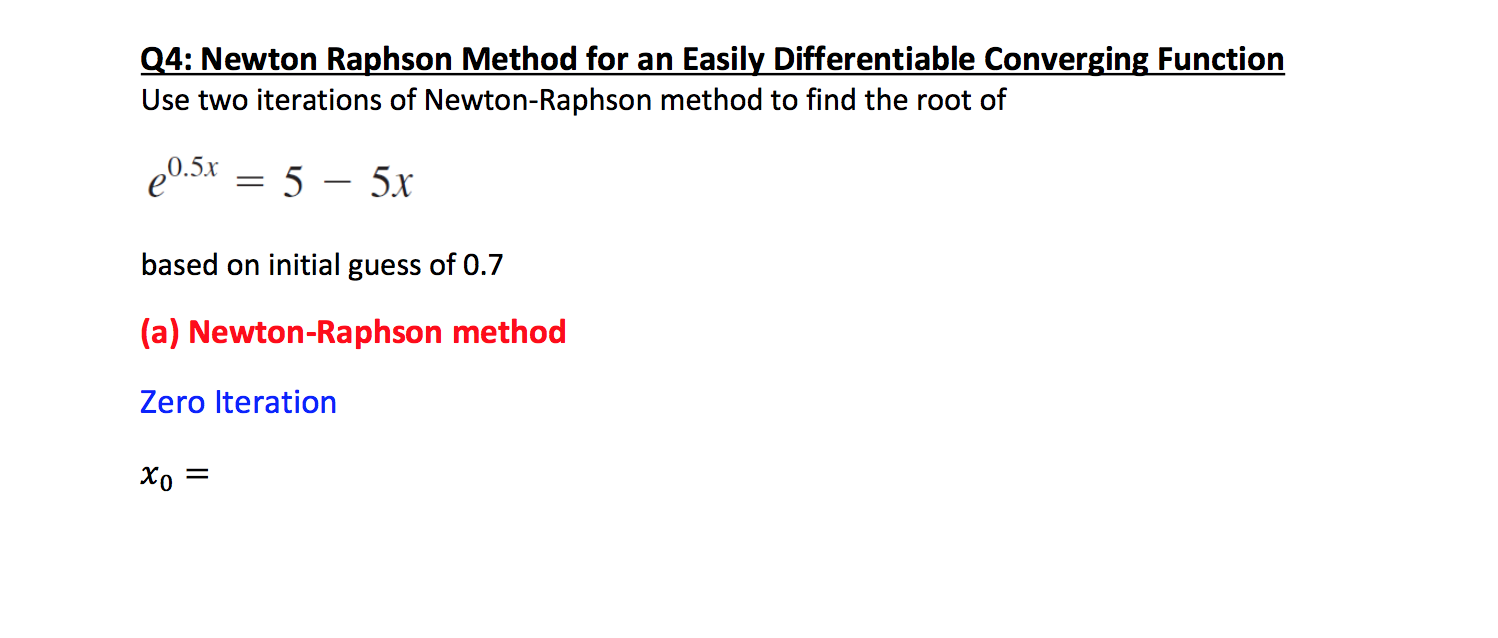 Solved Use two iterations of Newton-Raphson method to find | Chegg.com