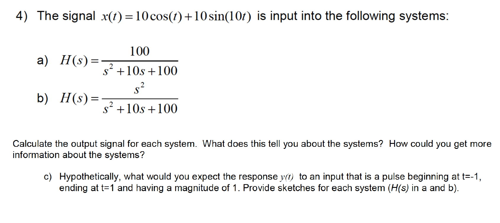 Solved The signal x(t) = 10 cos(t) + 10 sin(t) + 10 sin(10t) | Chegg.com