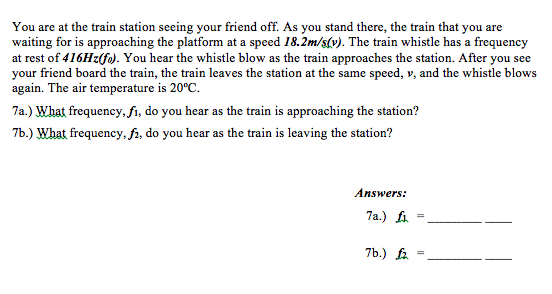 Solved You are at the train station seeing your friend off. | Chegg.com