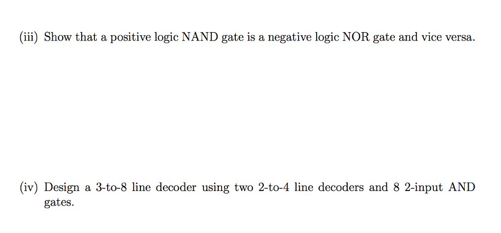 Solved (iii) Show that a positive logic NAND gate is a | Chegg.com