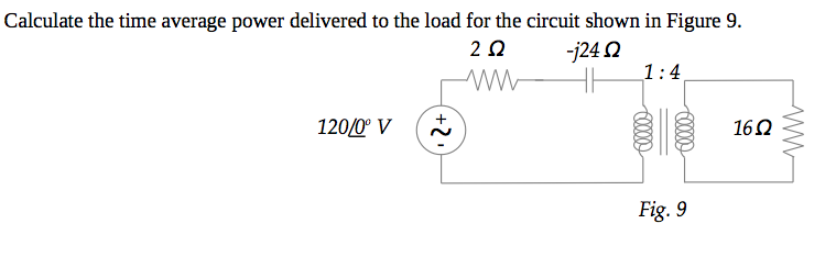 Solved Calculate the time average power delivered to the | Chegg.com