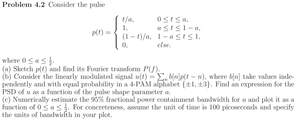Solved Consider the pulse p(t) = {t/a, 0 lessthanorequalto | Chegg.com