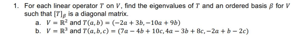 Solved I. For each linear operator T on V, find the | Chegg.com
