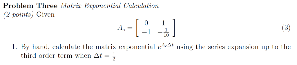 Solved Problem Three Matriz Exponential Calculation (2 | Chegg.com
