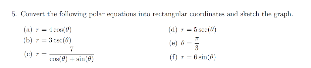 Solved Convert, the following polar equations into | Chegg.com