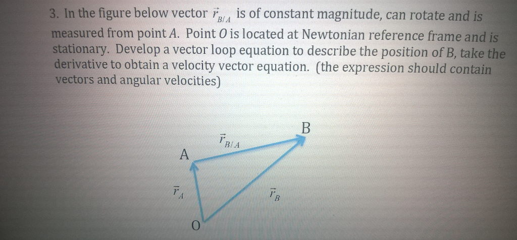 Solved 3. In the figure below vector rBA is of constant | Chegg.com