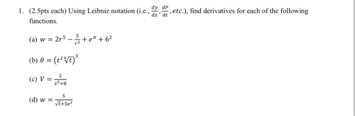 Solved 1. (2.5pts each) Using Leibniz notation (i.e dy dP | Chegg.com