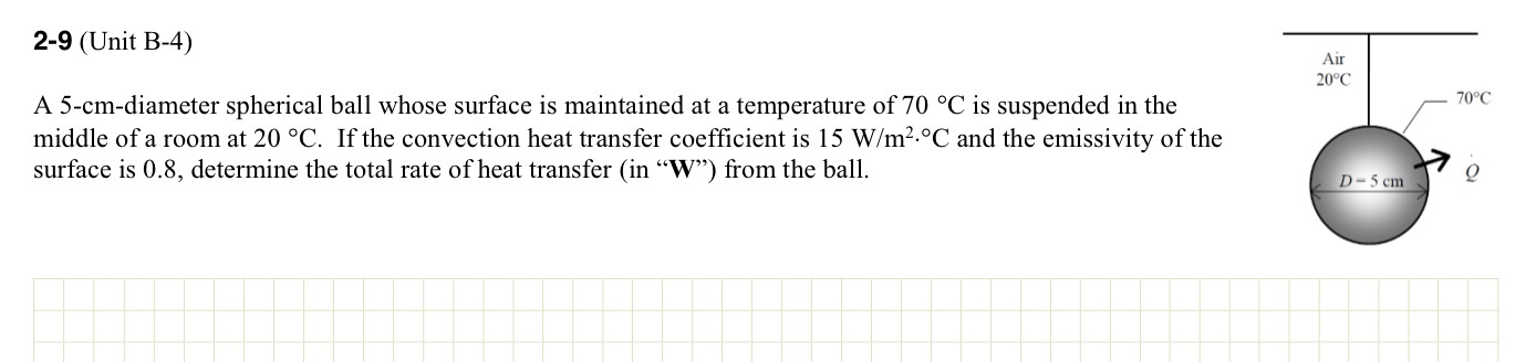 Solved 2-9 (Unit B-4) A 5-cm-diameter spherical ball whose | Chegg.com