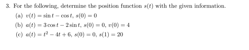 Solved 3. For the following, determine the position function | Chegg.com