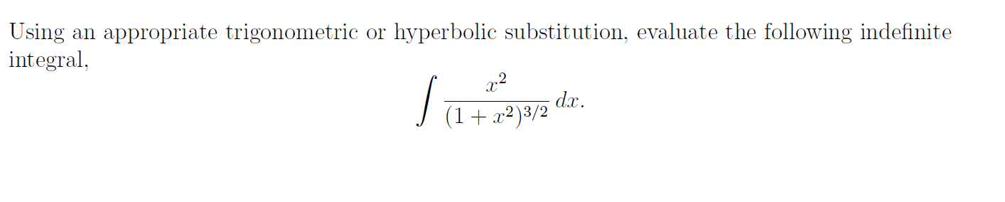 Solved Using an appropriate trigonometric or hyperbolic | Chegg.com