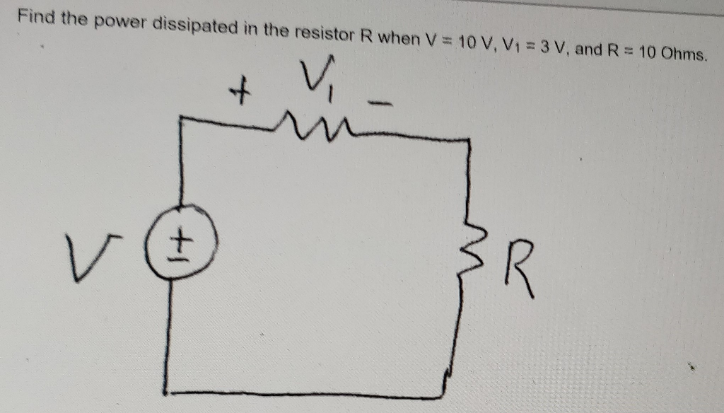 Solved Find the power dissipated in the resistor R when V 10 | Chegg.com