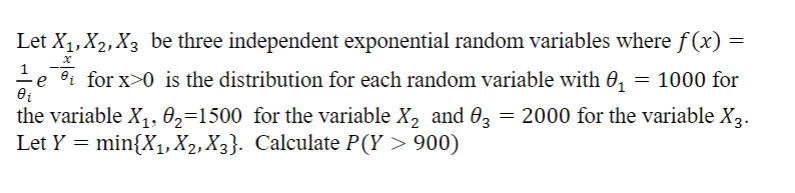 Solved Let X1,X2,X3 be three independent exponential random | Chegg.com