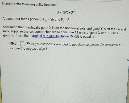 Solved Consider the following utility function U=10X + 2Y A | Chegg.com